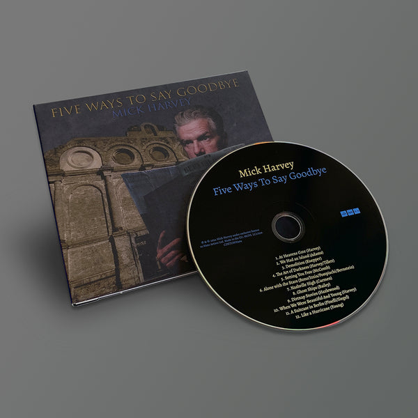 Mick Harvey - Five Ways to Say Goodbye - CD - Mute | Mute Bank Mick Harvey - Five Ways to Say Goodbye - CD - Mute | Mute Bank